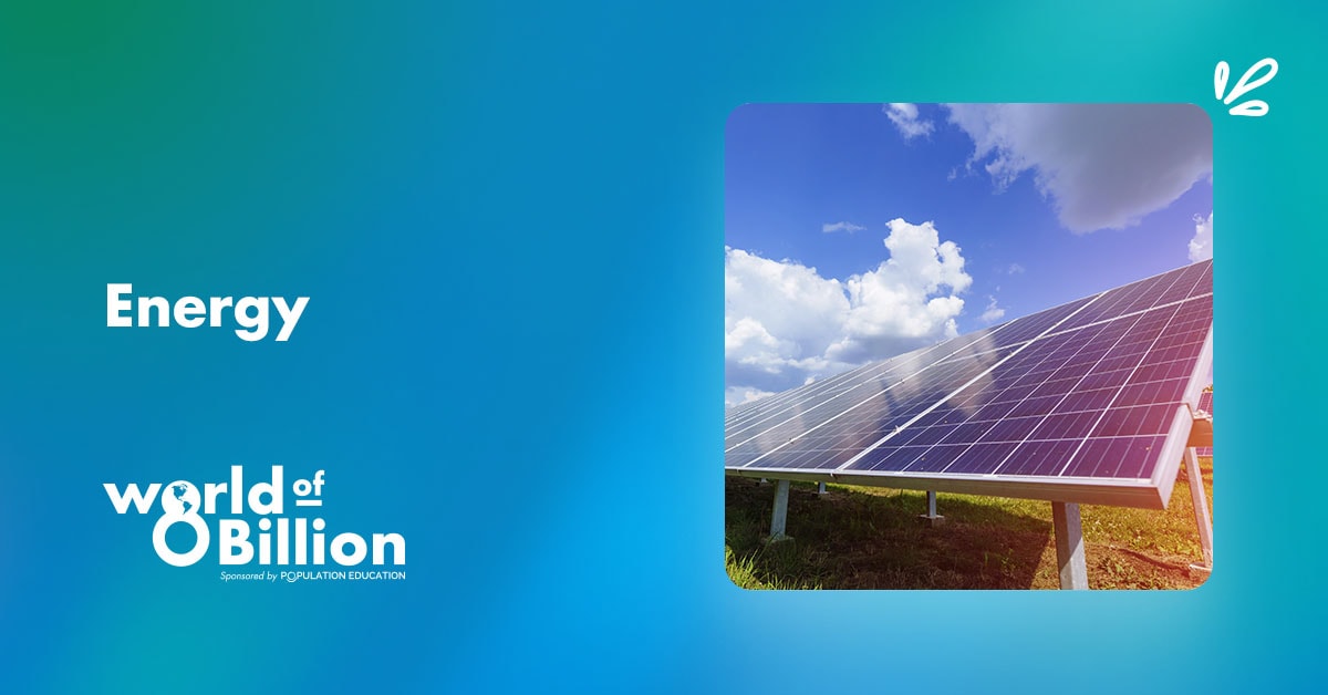 Learn About the Issues: Energy | World of 8 Billion